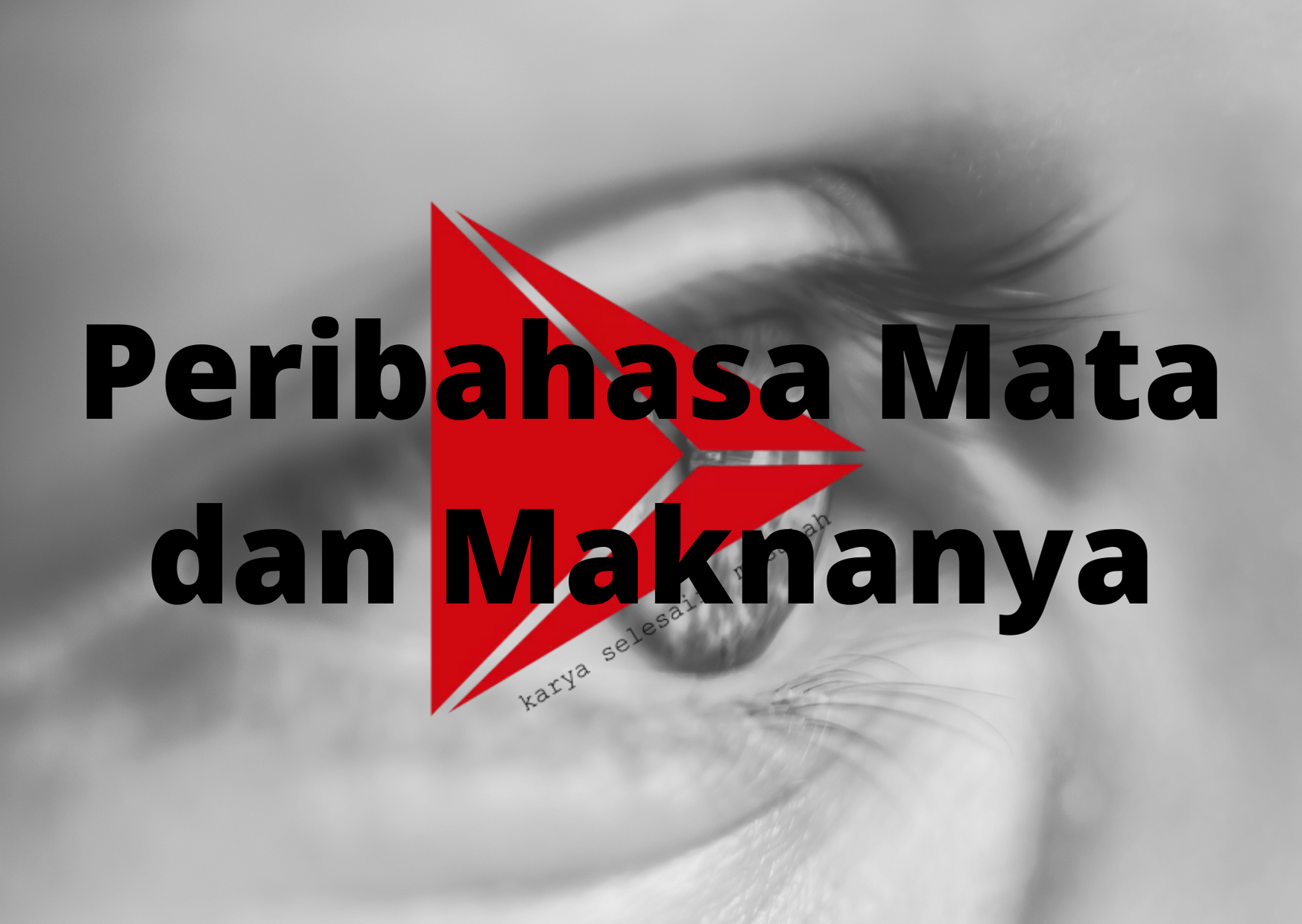 15++ Peribahasa Mata dan Maknanya - Menulis Dapat Uang