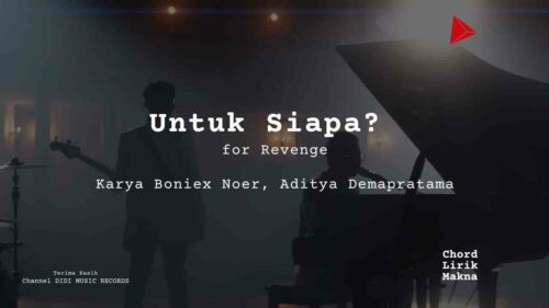 Makna Lagu Untuk Siapa? · for Revenge, Lirik & Chord Gampang Lengkap · musikIN