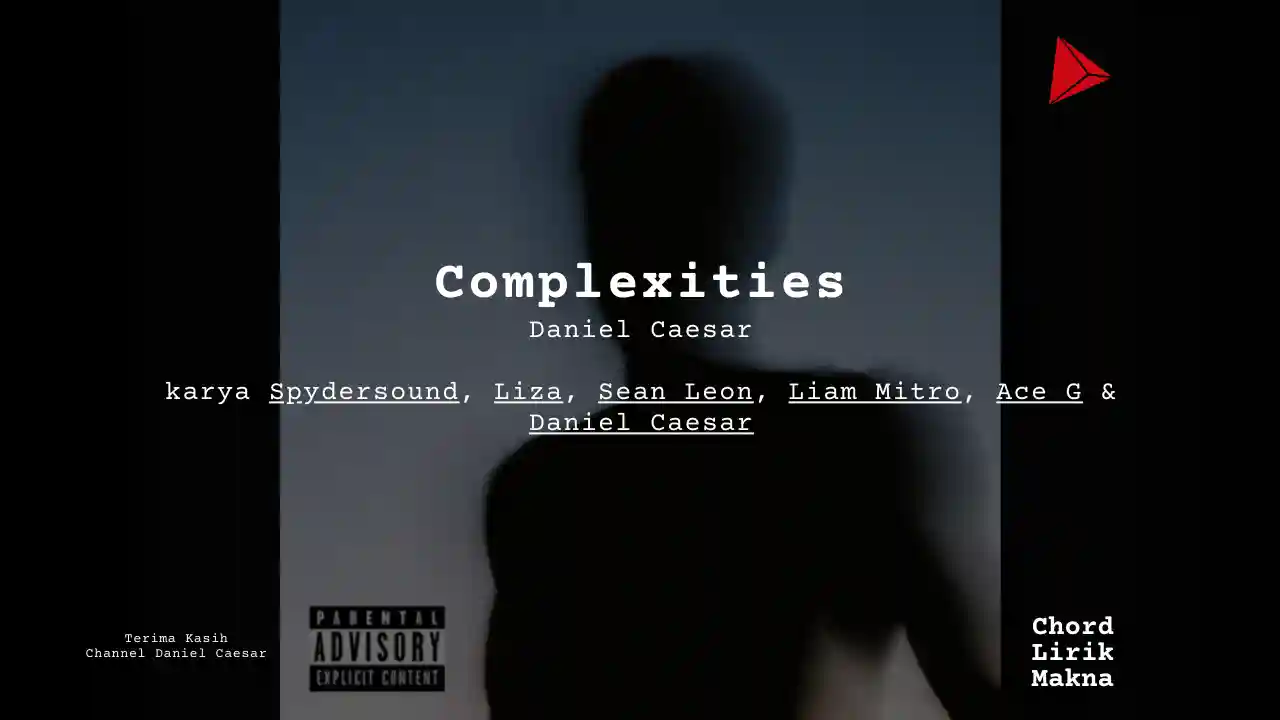 Makna Lagu Complexities · Daniel Caesar, Lirik & Chord Gampang Lengkap · musikIN