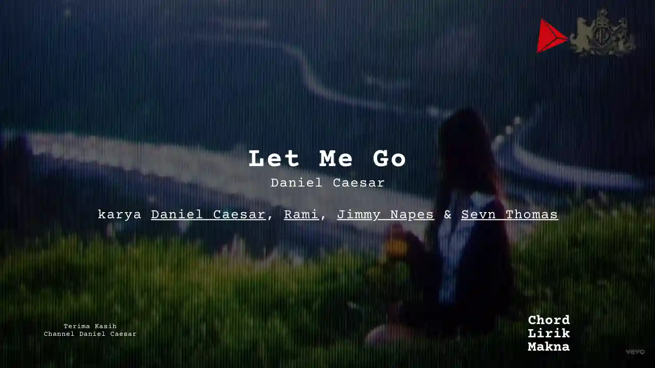Makna Lagu Let Me Go · Daniel Caesar, Lirik & Chord Gampang Lengkap · musikIN