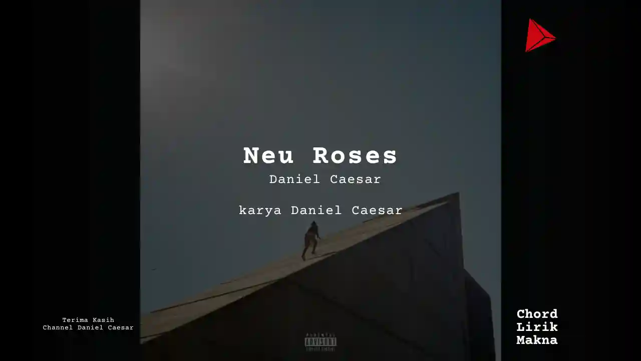 Makna Lagu Neu Roses · Daniel Caesar, Lirik & Chord Gampang Lengkap · musikIN