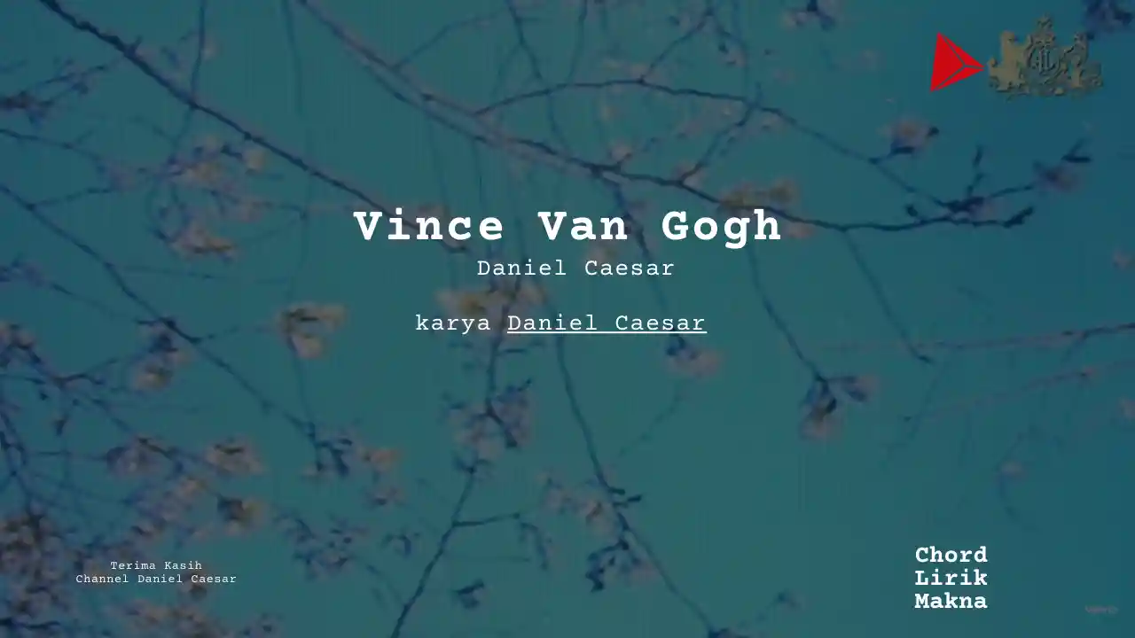 Makna Lagu Vince Van Gogh · Daniel Caesar, Lirik & Chord Gampang Lengkap · musikIN