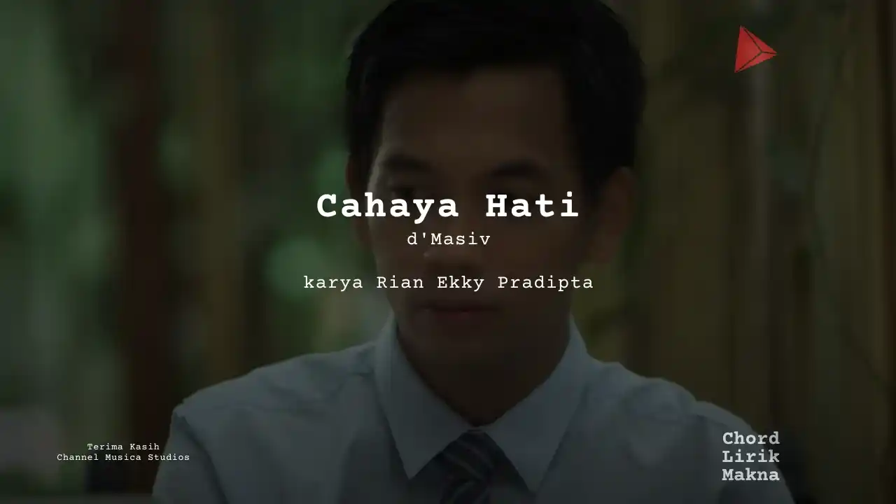 Makna Lagu Cahaya Hati · d'Masiv, Lirik & Chord Gampang Lengkap · musikIN