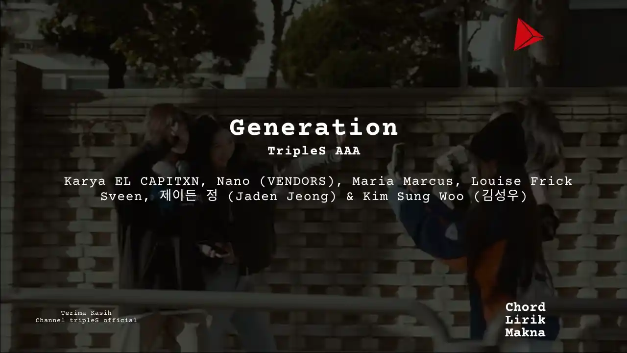 Makna Lagu Generation · tripleS AAA, Lirik & Chord Gampang Lengkap · musikIN