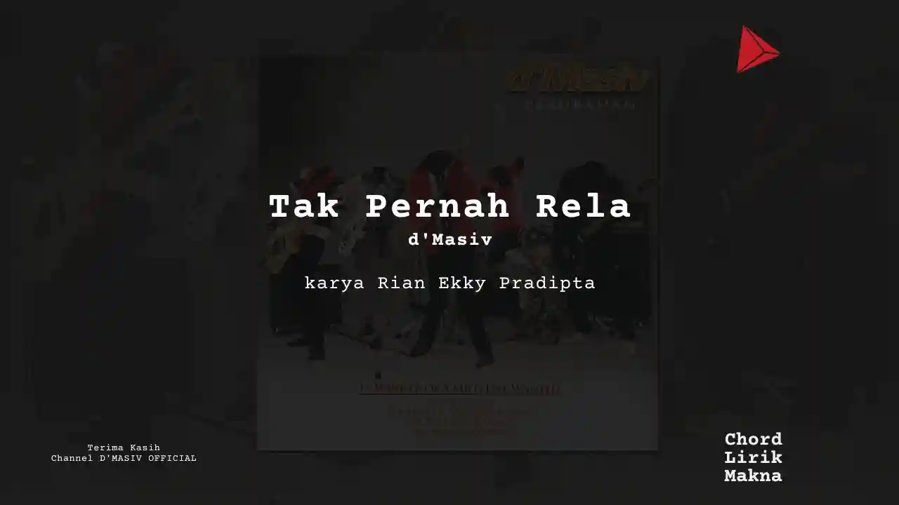 Makna Lagu Tak Pernah Rela · d'Masiv, Lirik & Chord Gampang Lengkap · musikIN