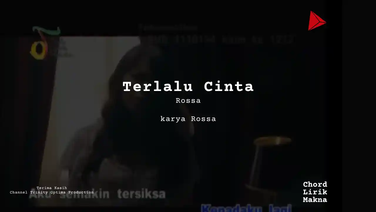 Lirik Terlalu Cinta · Rossa, Chord Gampang & Makna Lagu Lengkap · musikIN